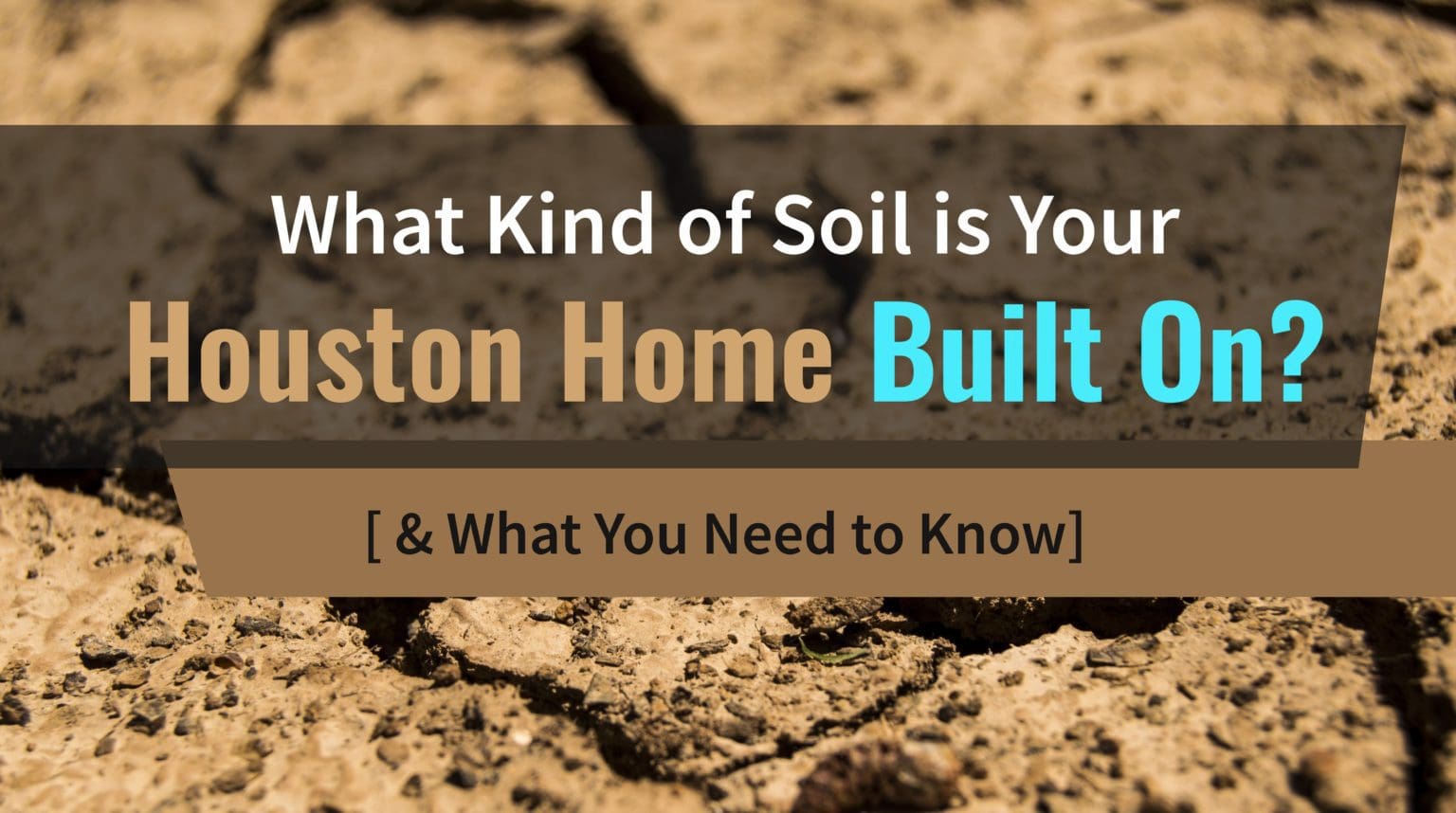What Kind of Soil is Your Houston Home Built on & What You Need to Know ...